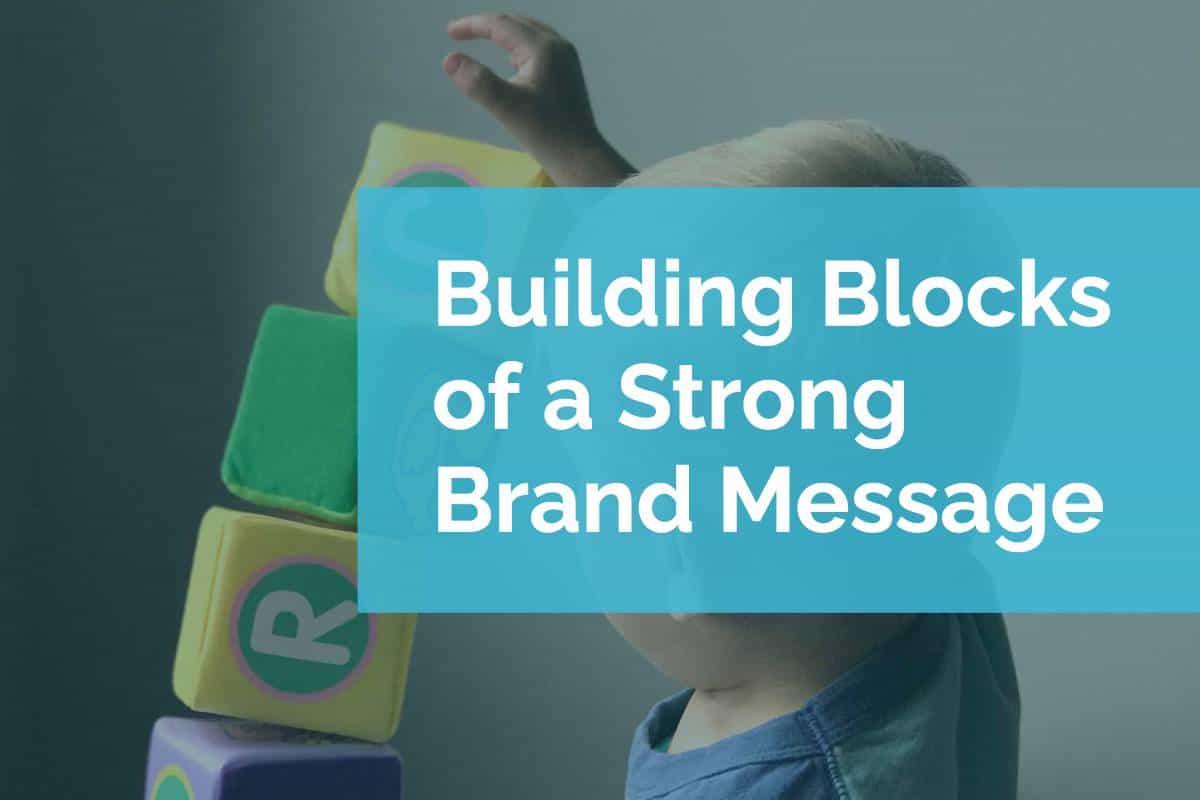 Building Blocks of a Strong Brand Message - Pixel Jar