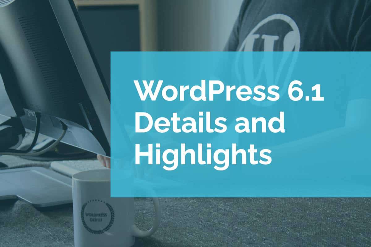WordPress 6.1 Details and Highlights - Pixel Jar